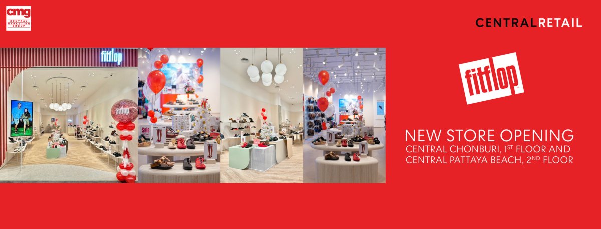 Fitflop New Store Opening at Central Chonburi & Central Pattaya Beach | CMG - Central Marketing ...