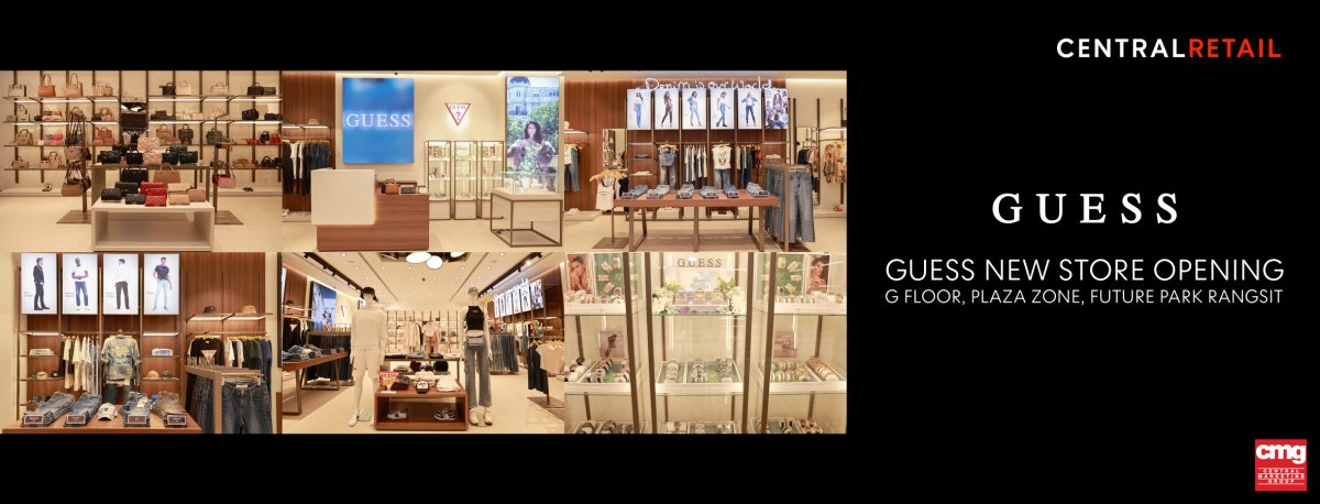 GUESS NEW STORE OPENING AT FUTURE PARK RANGSIT | CMG - Central Marketing Group